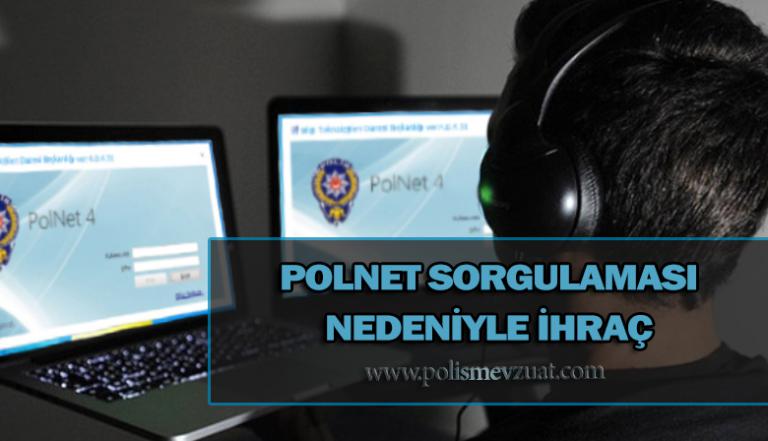 Polnet'ten Yapılan Sorgulama Nedeniyle İhraç